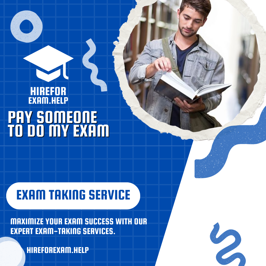 Hire Someone To Take My Exam | Pay Someone To Do My Exam